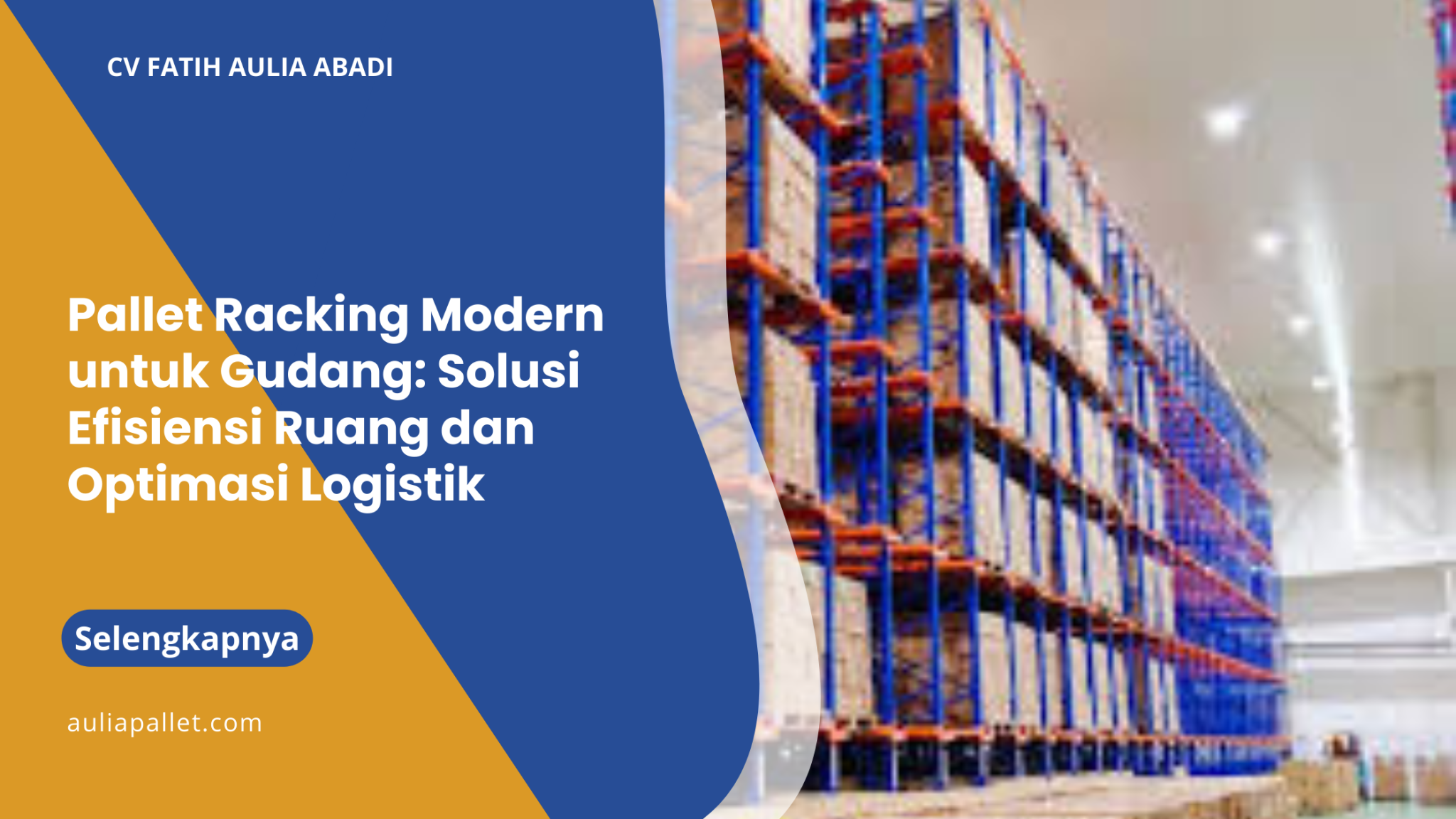 Pallet Racking Modern untuk Gudang: Solusi Efisiensi Ruang dan Optimasi ...
